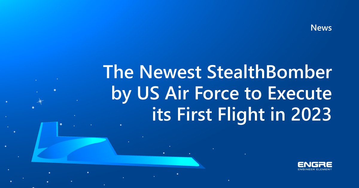The Newest Stealth Bomber by US Air Force to Execute its First Flight ...
