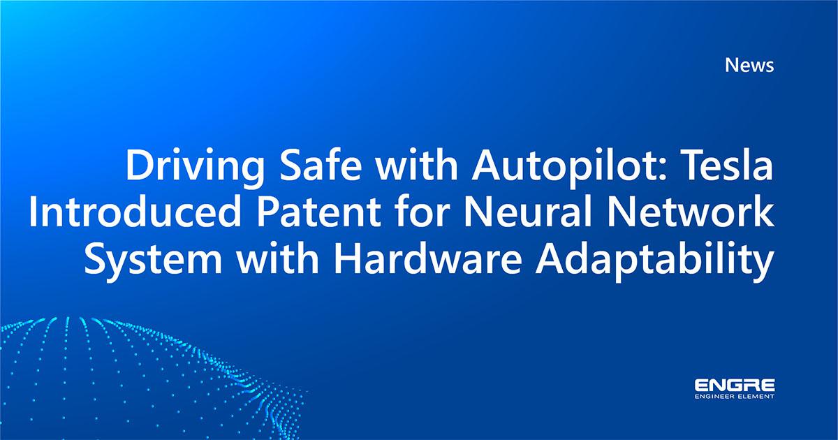 Driving Safe with Autopilot: Tesla Introduced Patent for Neural Network ...